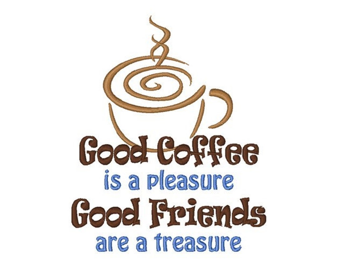 Good Coffee and Friends - Machine Embroidery Design - Etsy