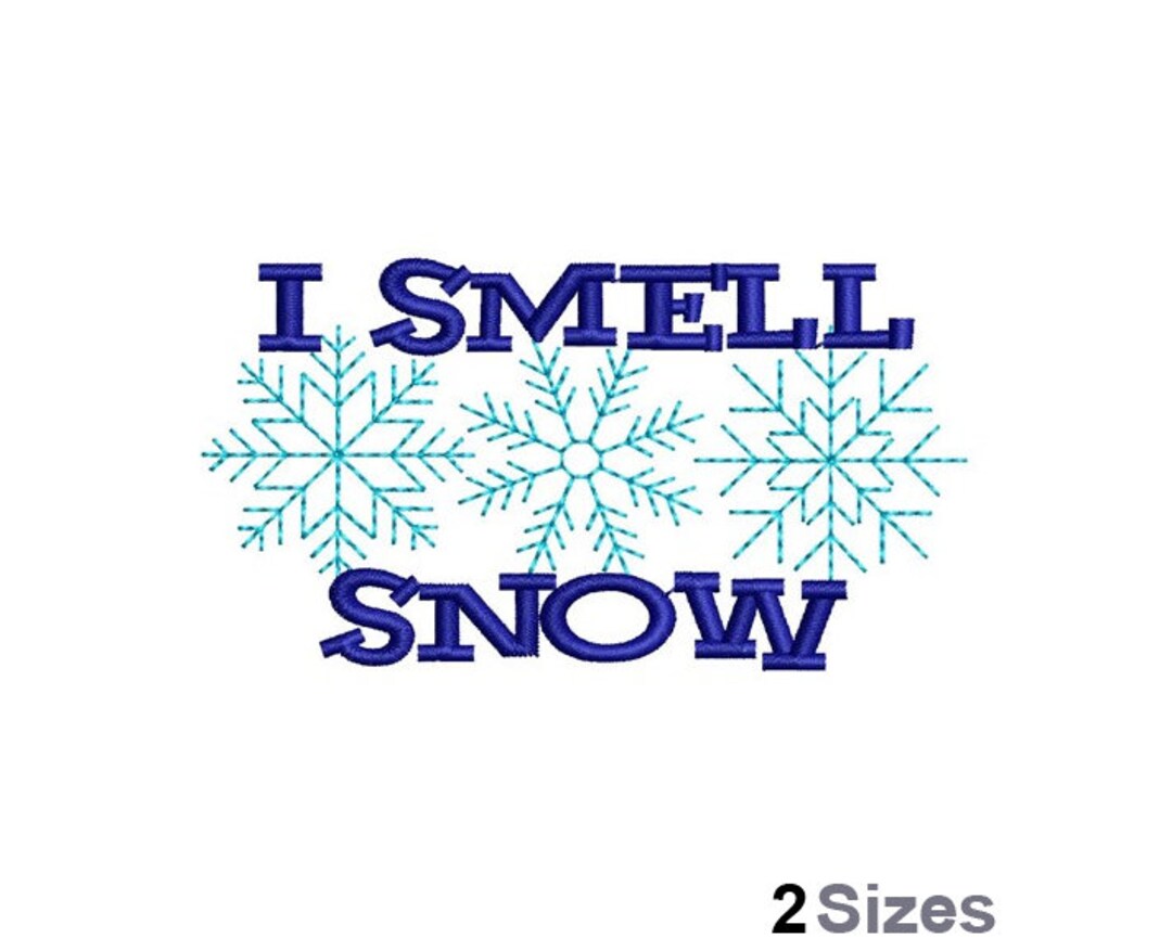 I Smell Snow - Machine Embroidery Design - 2 Sizes - Etsy