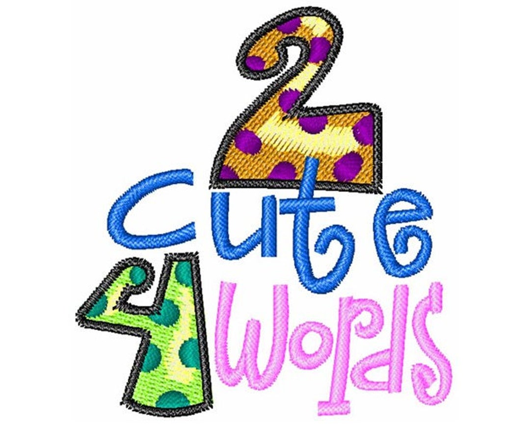 2 Cute 4 Words - Machine Embroidery Design - Etsy