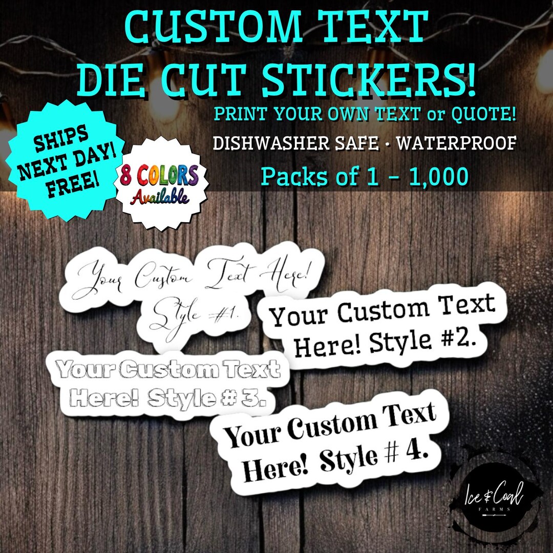 CUSTOM Text Die Cut Stickers! - Packs of 25, 50, 100, 250, 500, 1000 ...