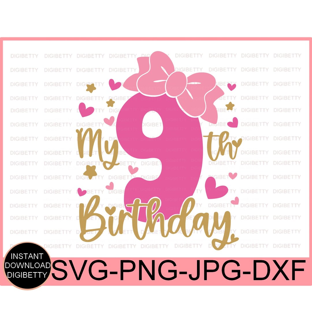 9th Birthday Svg Png Jpg Dxf, Birthday Svg, 9th Birthday Svg, Birthday ...