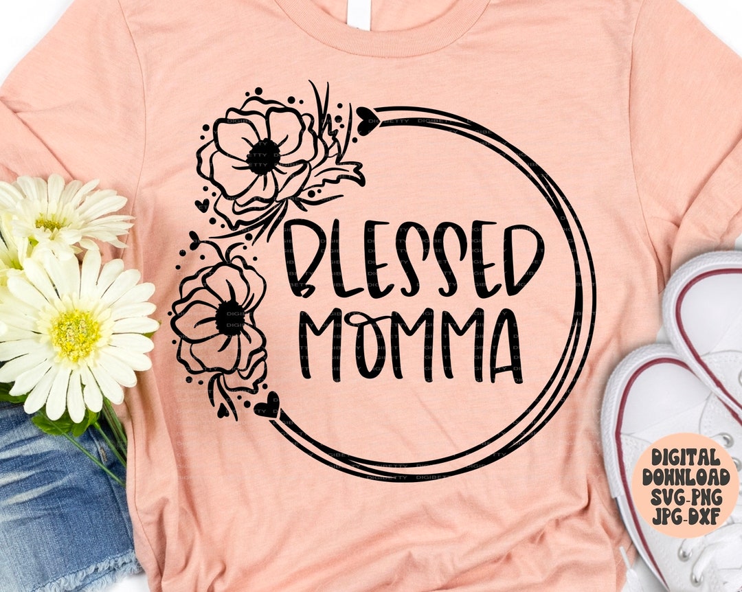 Blessed Momma Svg, Png, Jpg, Dxf, Momma Svg, Momma Cut File, Mother's ...