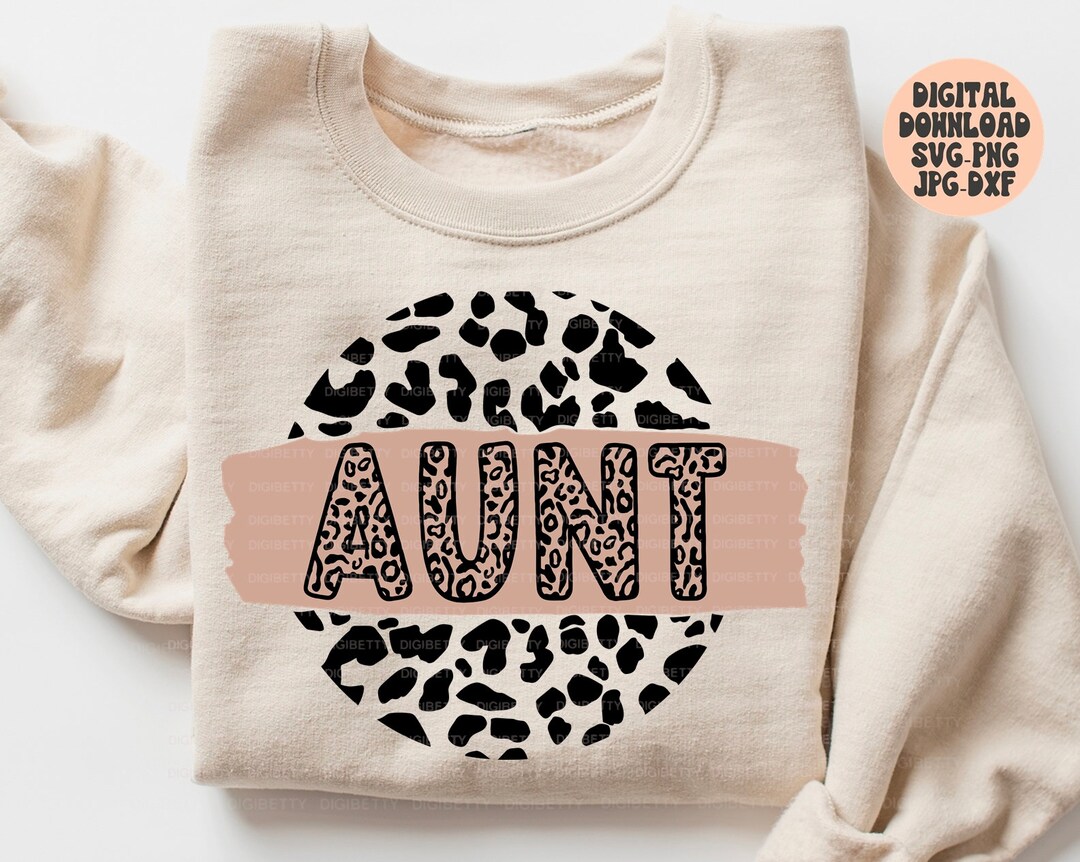 Leopard Aunt Svg, Png, Jpg, Dxf, Aunt Svg, Cheetah Aunt Svg, Mother's ...