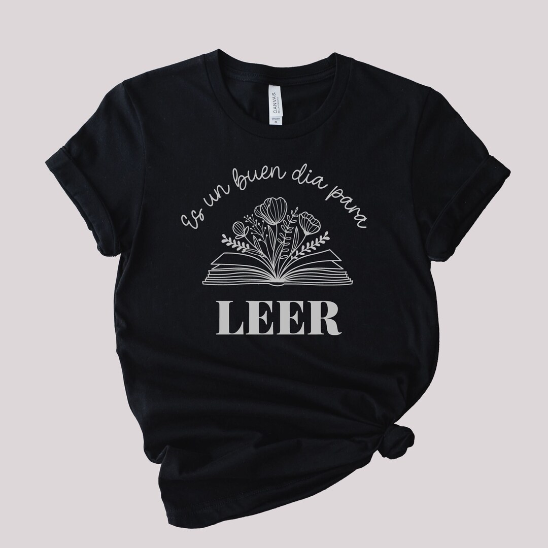 Es Un Buen Dia Shirt Para Leer T-shirt Espanol T-shirt, Spanish Teacher ...