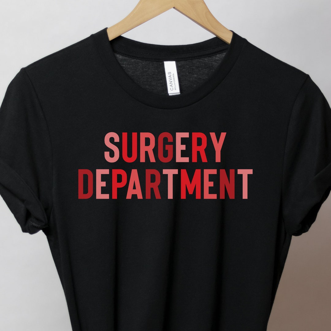 Surgery Department Tee, Surgery Nurse Tshirt, Surgery Room Tech Gift ...