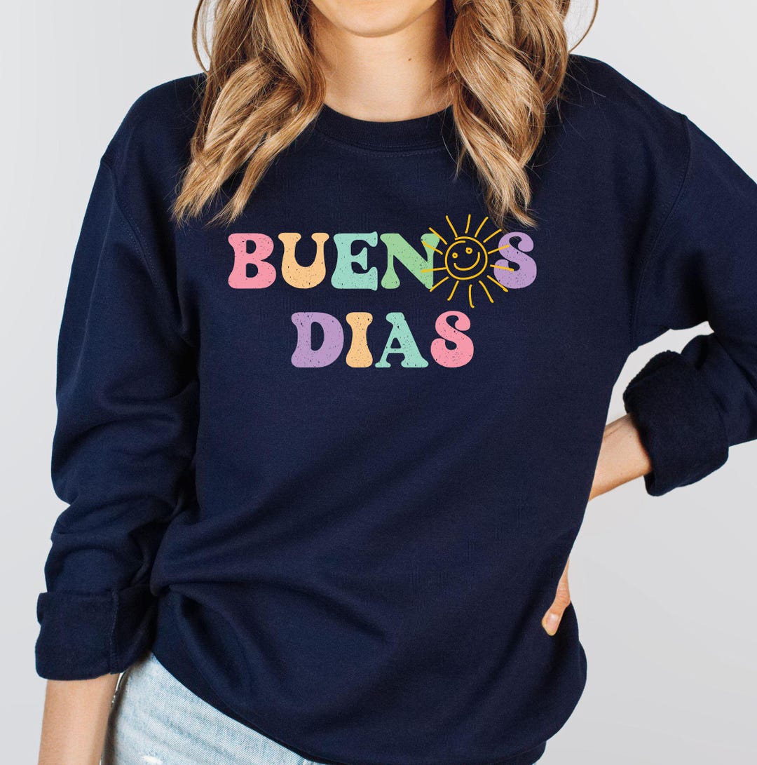 Buenos Días! Happy Sun Sweatshirt: Brighten Your Day in Spanish Spanish ...