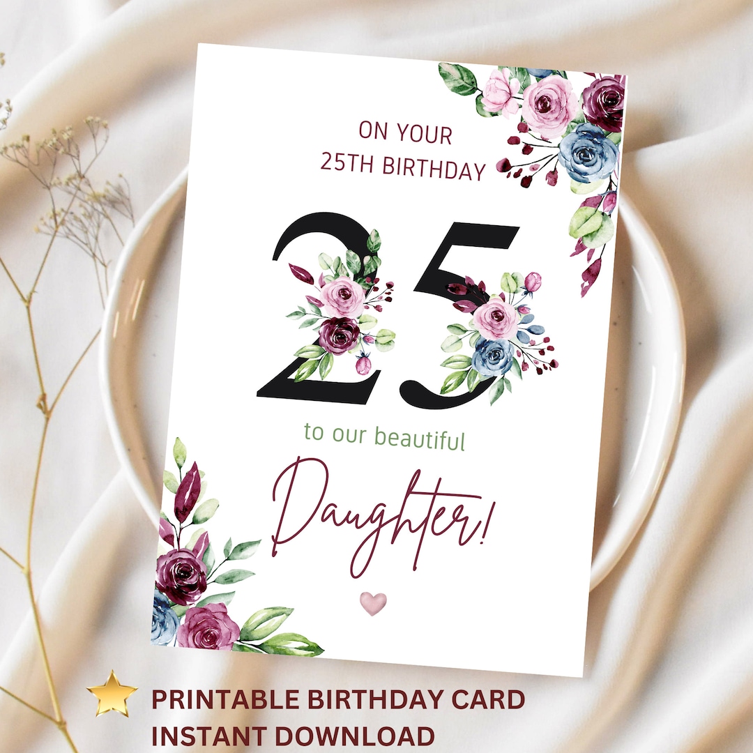 Printable 25th Happy Birthday Daughter Card Instant Download Blank ...