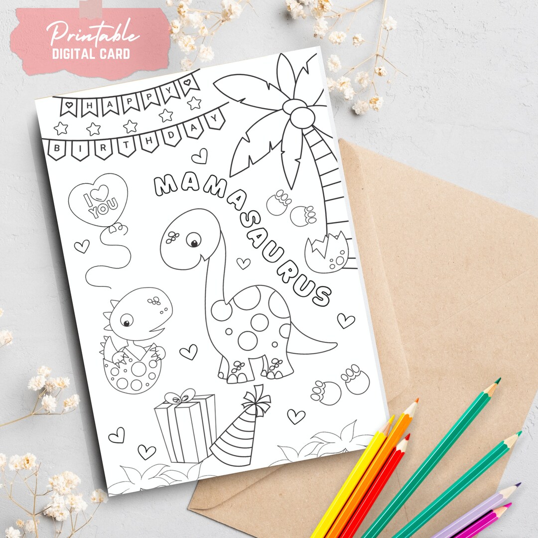 Printable Happy Birthday Mom Coloring Card Activity Dinosaur Coloring ...
