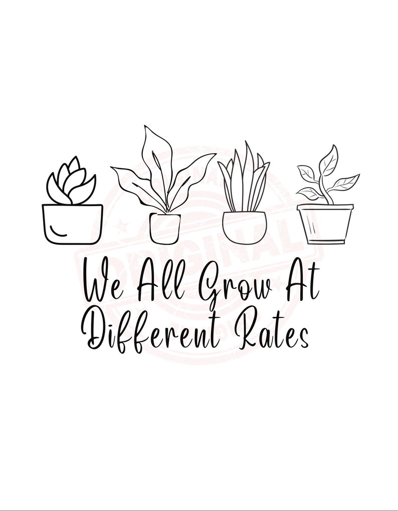 We All Grow at Different Rates Svg - Etsy