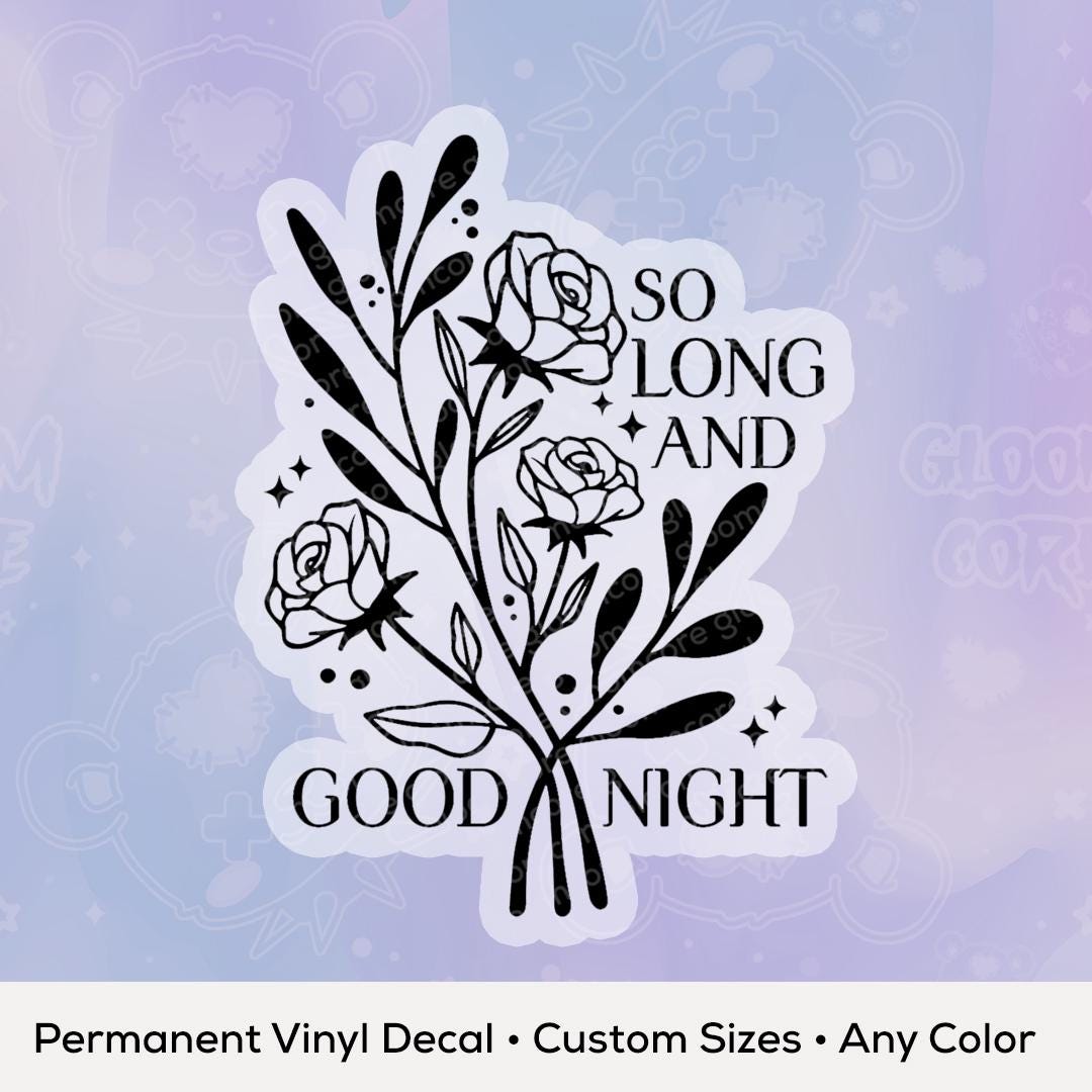 So Long & Goodnight | MCR Helena Inspired | Permanent Vinyl Decal - Etsy