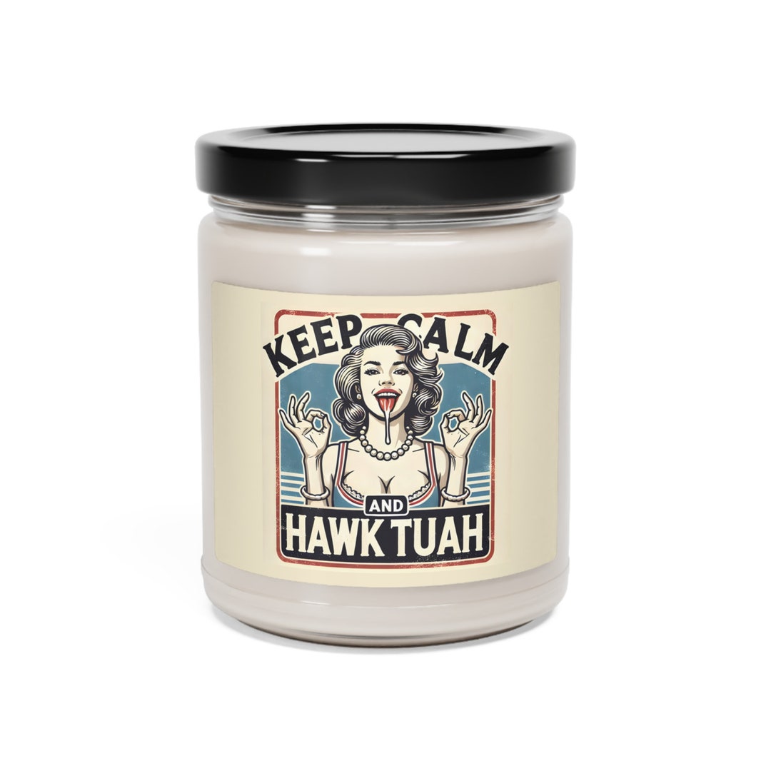 Keep Calm and Hawk Tuah' Scented Soy Candle, 9oz Retro 1950s Sexy Woman ...