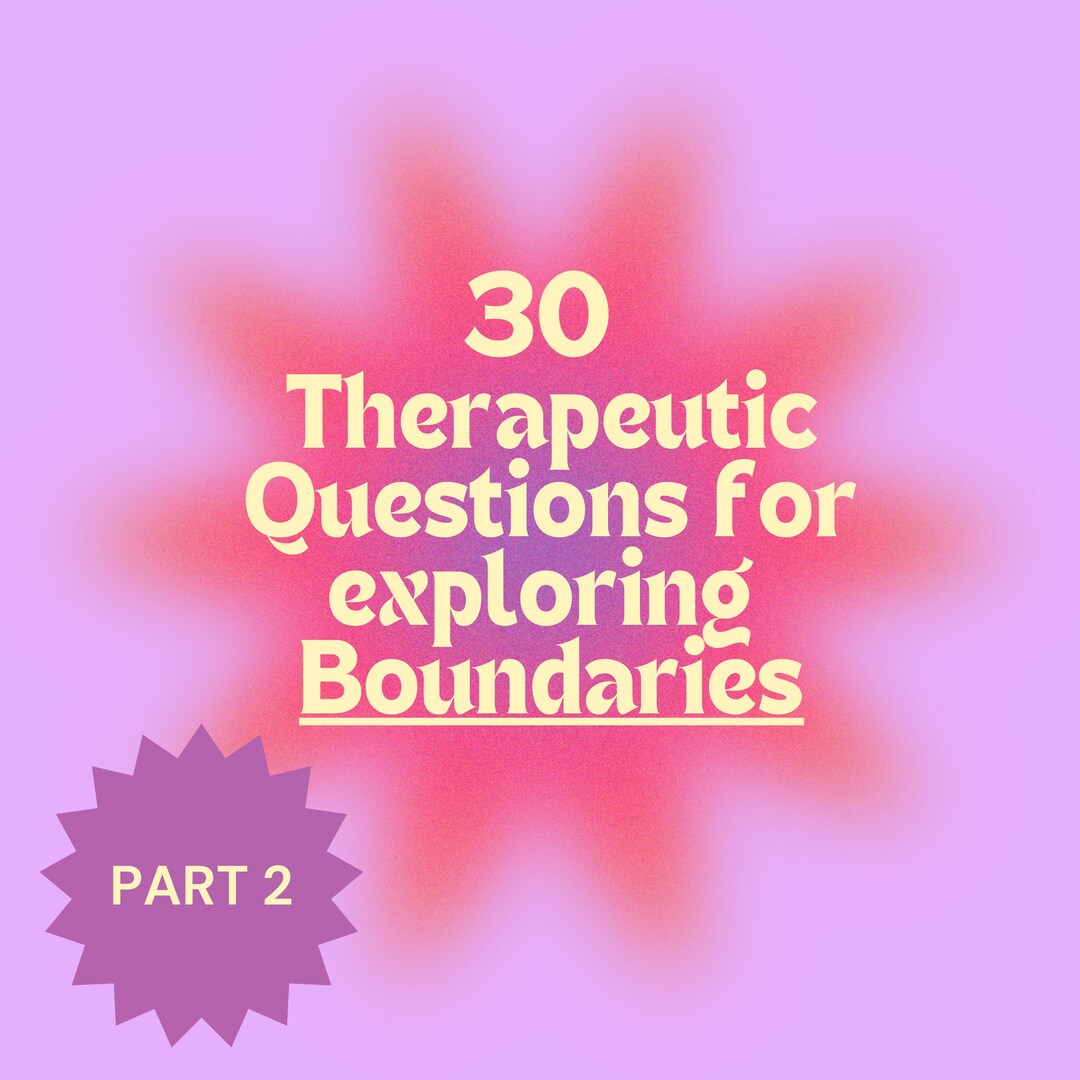 30 Therapeutic Questions BOUNDARIES in Session Mental Health Therapy ...