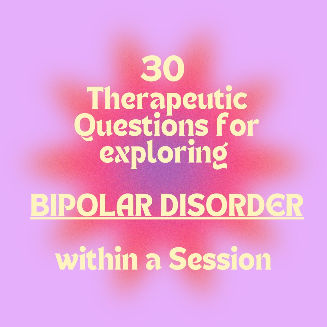 30 Therapeutic Questions to Explore Bipolar Disorder in Therapy ...