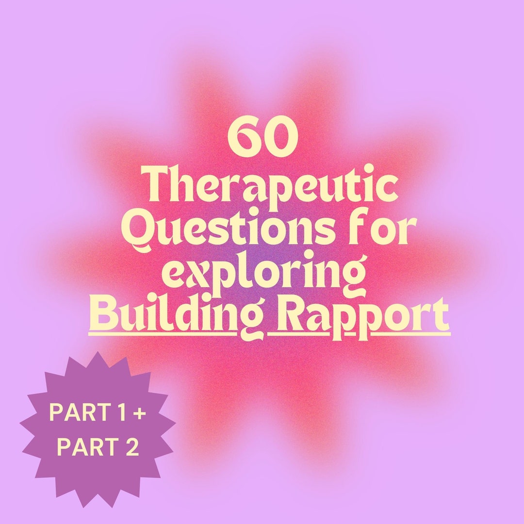 60 Therapeutic Questions on BUILDING RAPPORT Questions Therapy Session ...