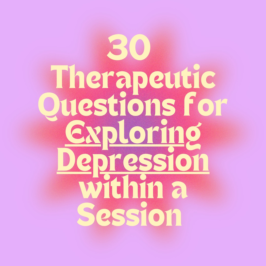 30 Therapeutic Questions to Explore Depression Mental Health Therapy ...
