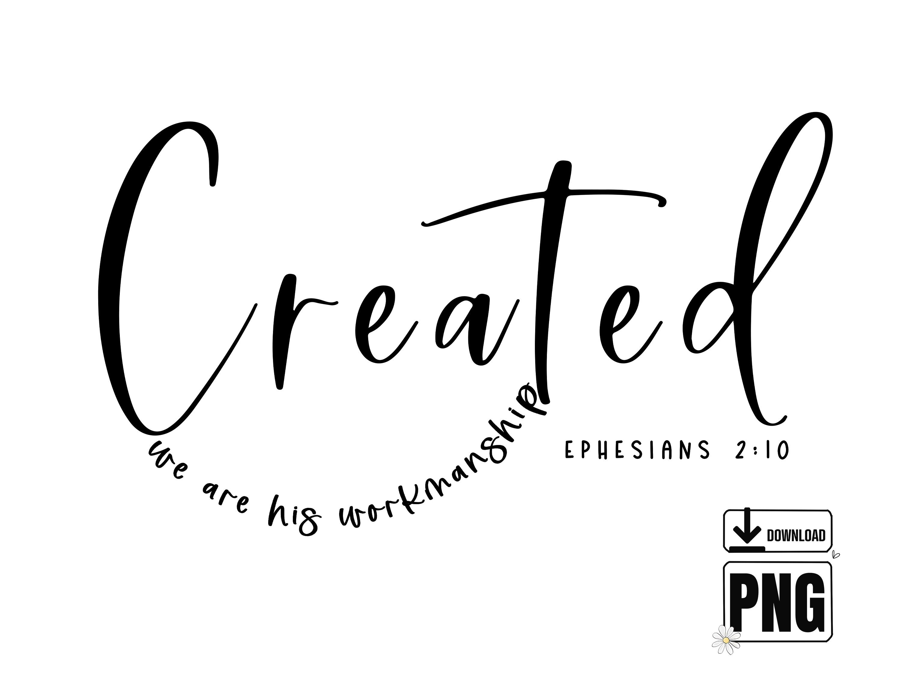 Christian Png Design That Says Created, Ephesians 2:20, Sublimation ...