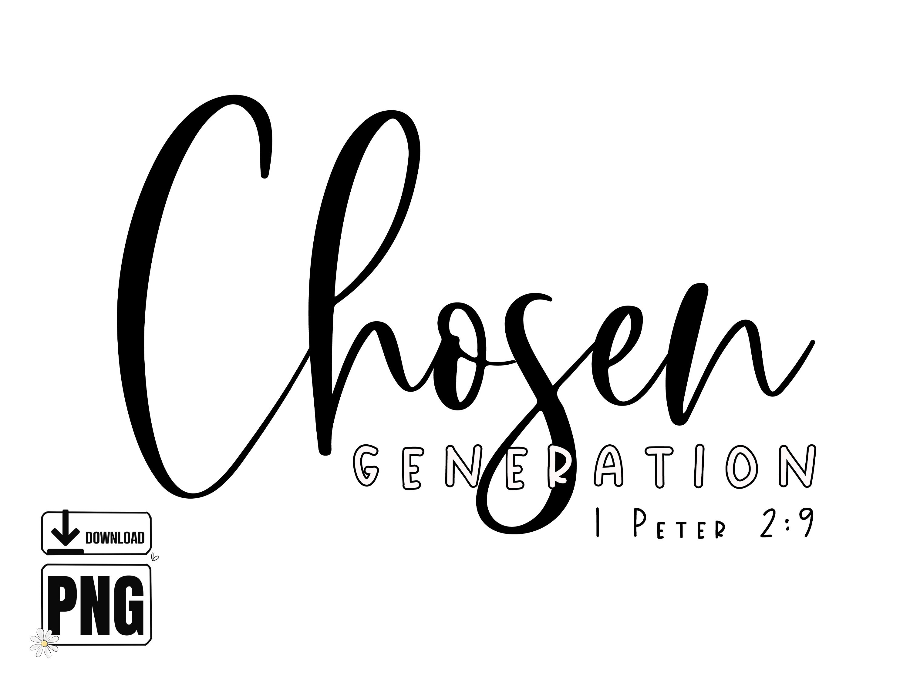Christian Png Design That Says Chosen Generation, 1 Peter 2:9 ...