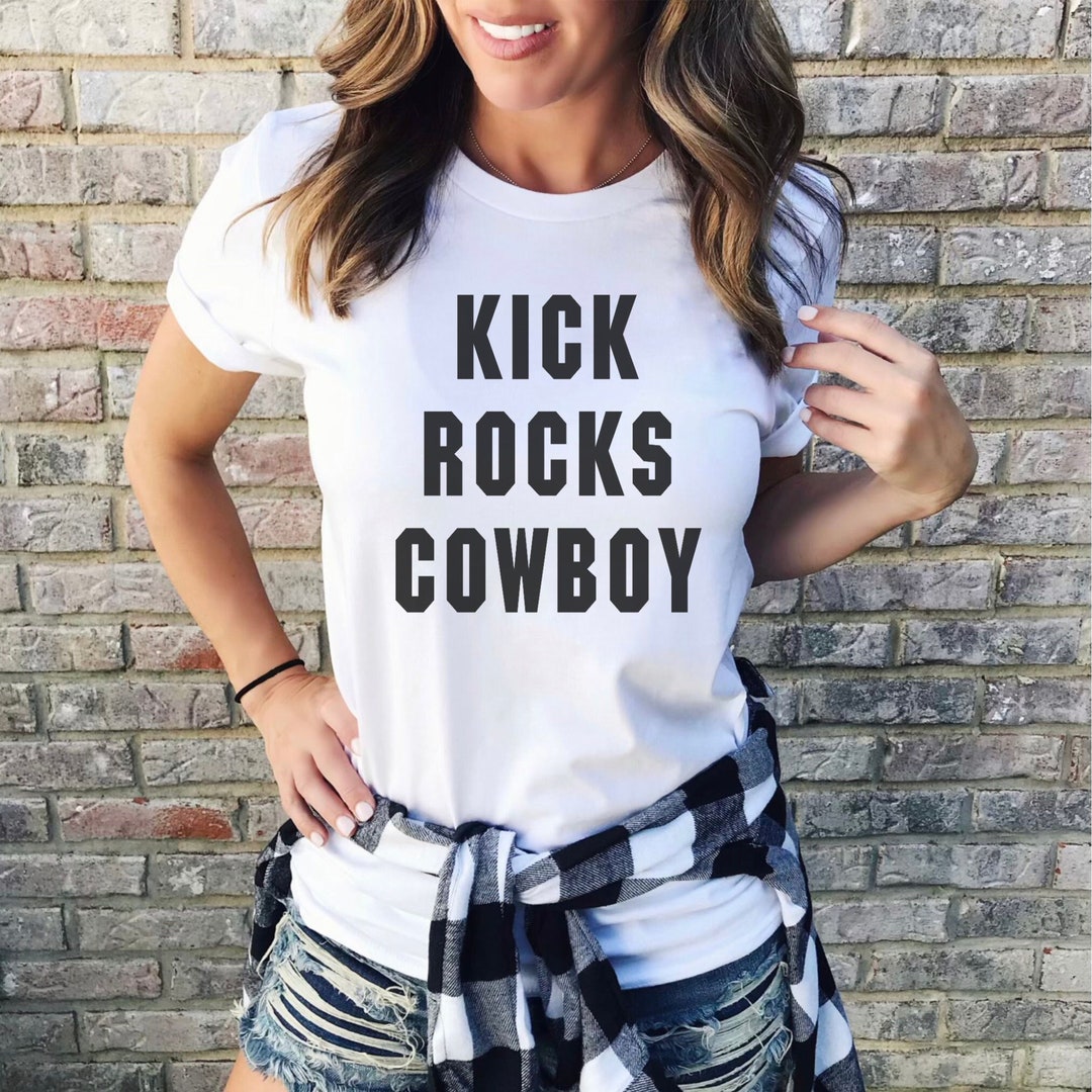 Kick Rocks Cowboy T-shirt, Western Tee, Funny Country Shirt, Sassy ...