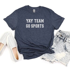 Yay Team Go Sports Hoodie, Tee, or Crewneck | Funny Sports Shirt ...