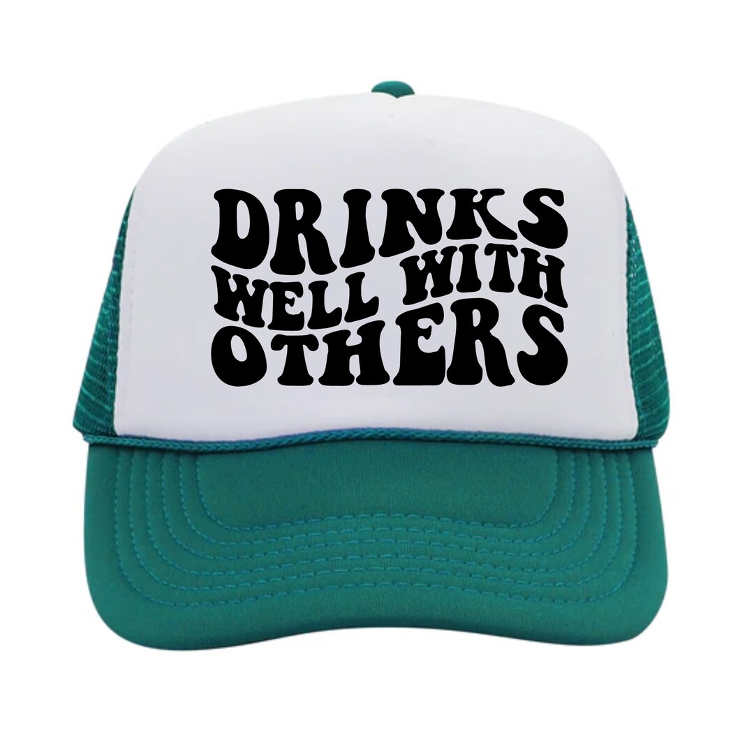 Drinking Hat, Drinks Well With Others Trucker Hat, Bachelorette Party ...