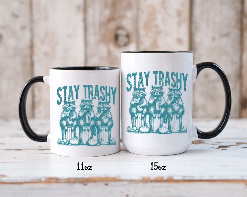 Stay Trashy, Funny Meme Raccoon Coffee Mug, Trash Panda, Unhinged ...