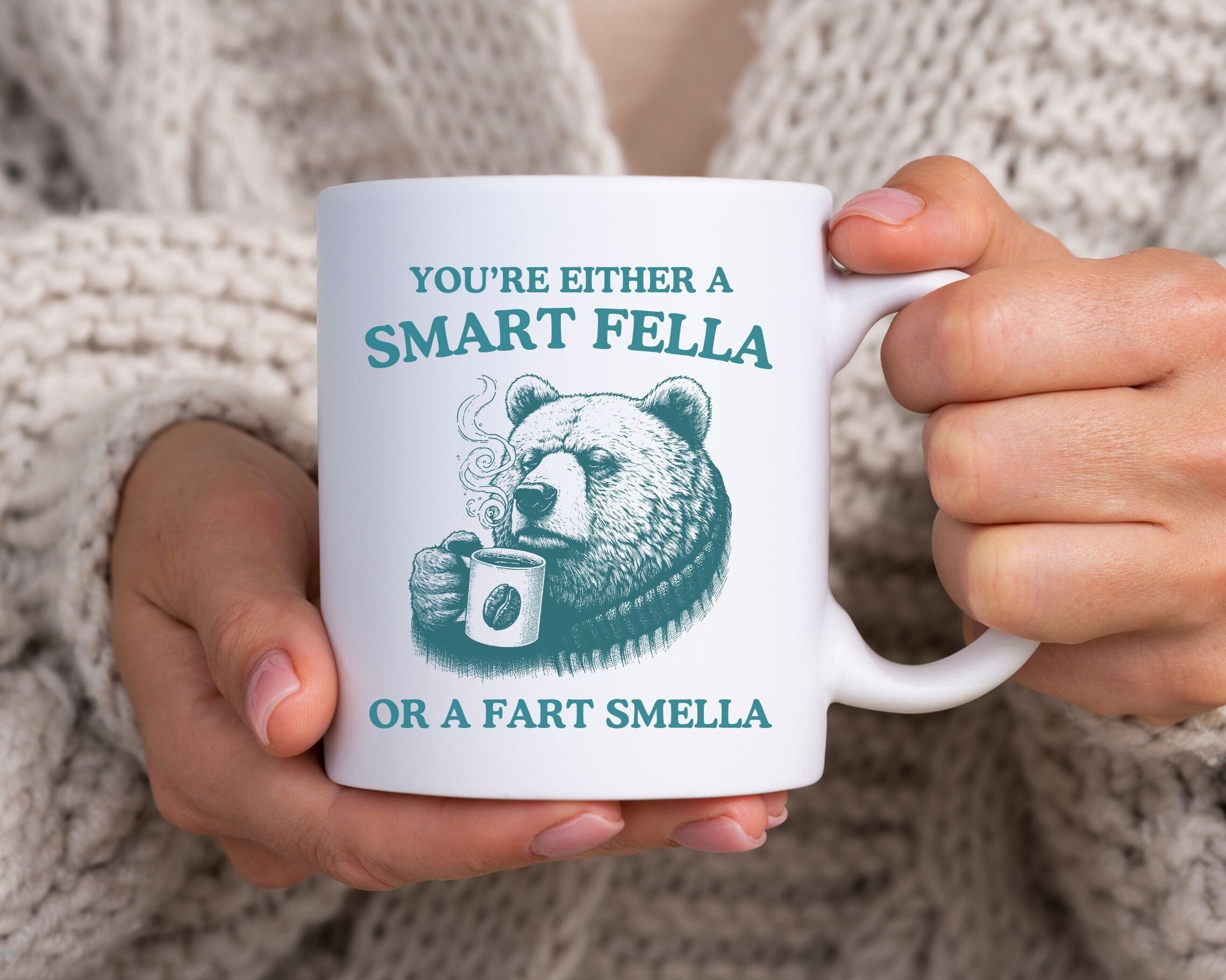 You're Either A Smart Fella or A Fart Smella, Funny Meme Bear Coffee ...