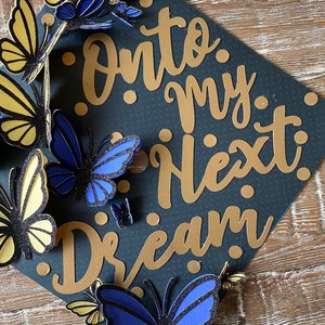65 Butterfly Graduation Topper, Butterfly Graduation Cap, Onto My Next ...