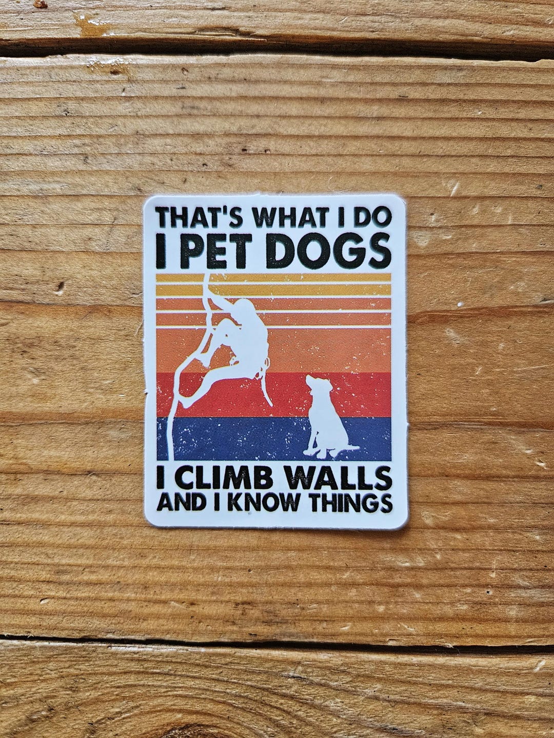 Rock Climbing Dog Lover Sticker: "i Pet Dogs, I Climb Walls" - Etsy