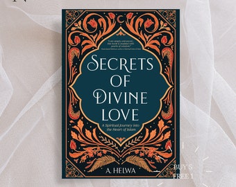 Secrets of Divine Love: A Spiritual Journey Into the Heart of Islam ...