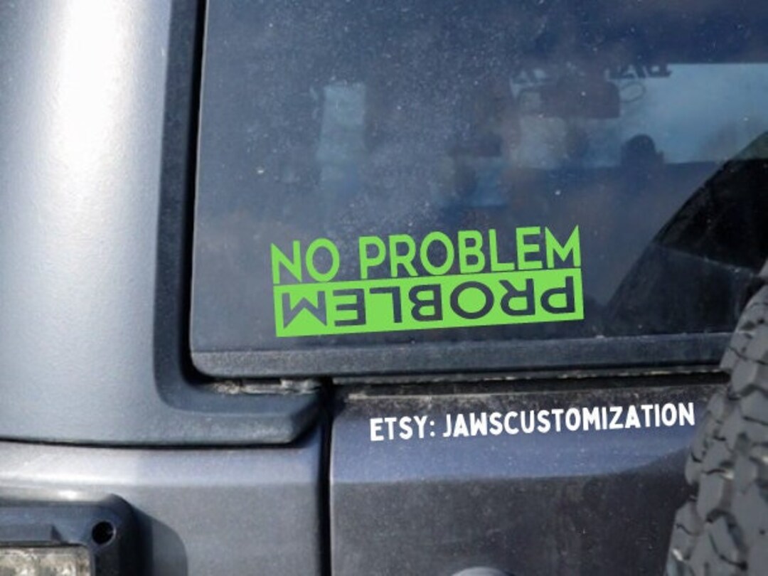 No Problem, Problem 4x4 Decal| Fits Jeep Wrangler |flip Me Over Decal ...