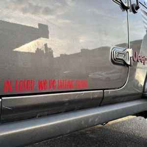 Get in Loser We’re Hitting Curbs | I Hit Curbs Decal | Door Decal ...