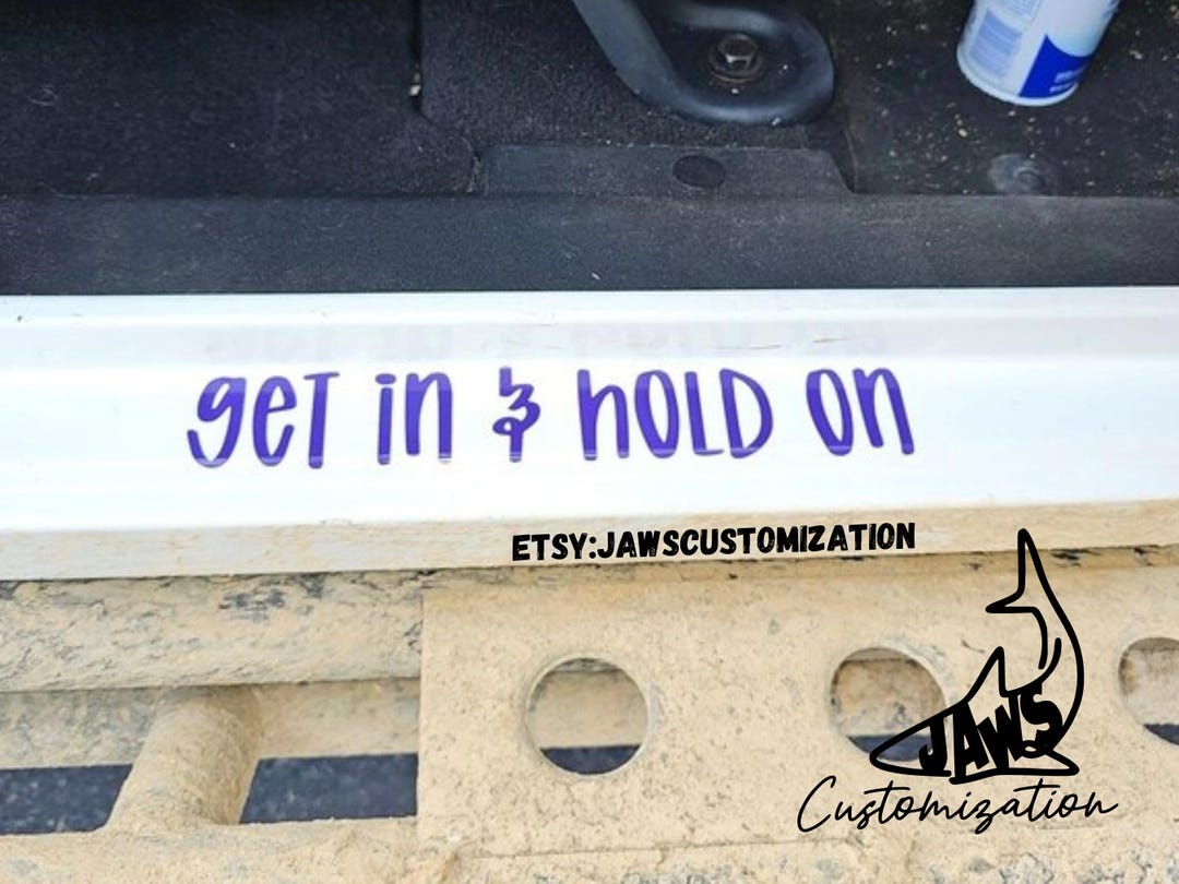 Get in & Hold on | Door Decal | Doorstep Decal | Off-road Decals | Hold ...