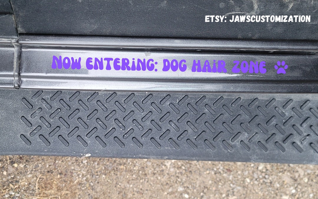 Now Entering: Dog Hair Zone Door Decal Door Step Decal JK JL Decals ...