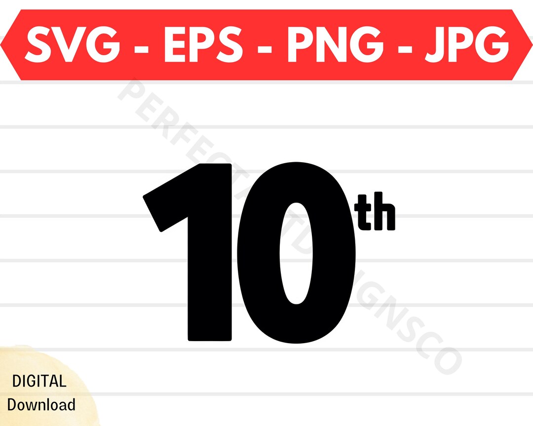 10th Svg File for Cricut, Silhouette, 10th Clip Art, 10th Shirt Design ...