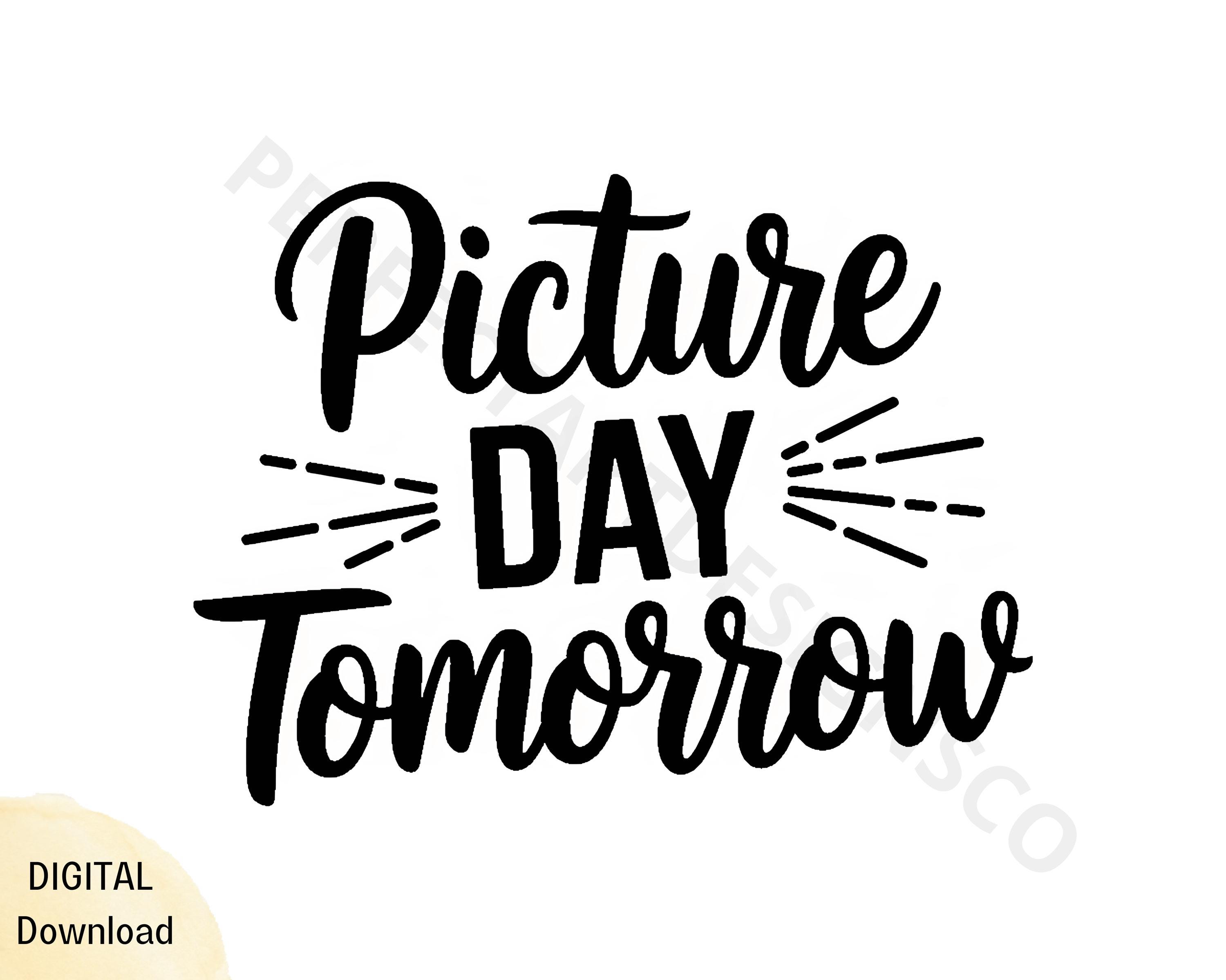 Picture Day Tomorrow Svg File, Picture Day Tomorrow Outline Svg ...