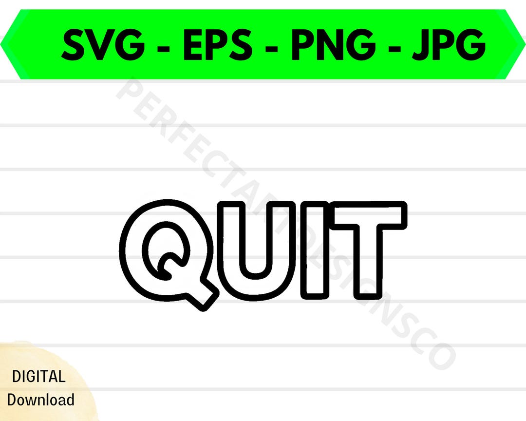 Quit Outline Svg File, Quit Cutting Svg File for Cricut, Quit Clipart ...