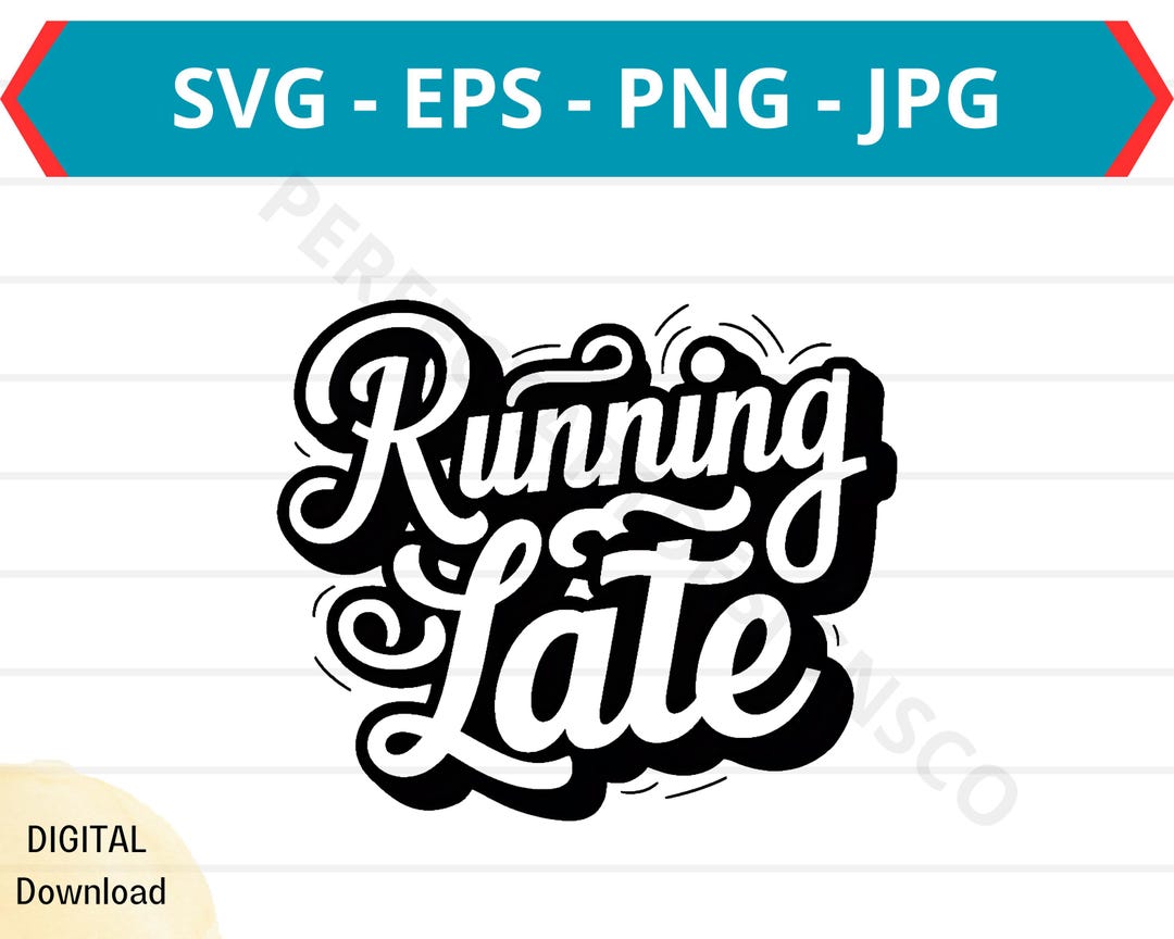 Running Late Svg, Sports Svg for Shirts, Svg Files for Cricut, Sports ...