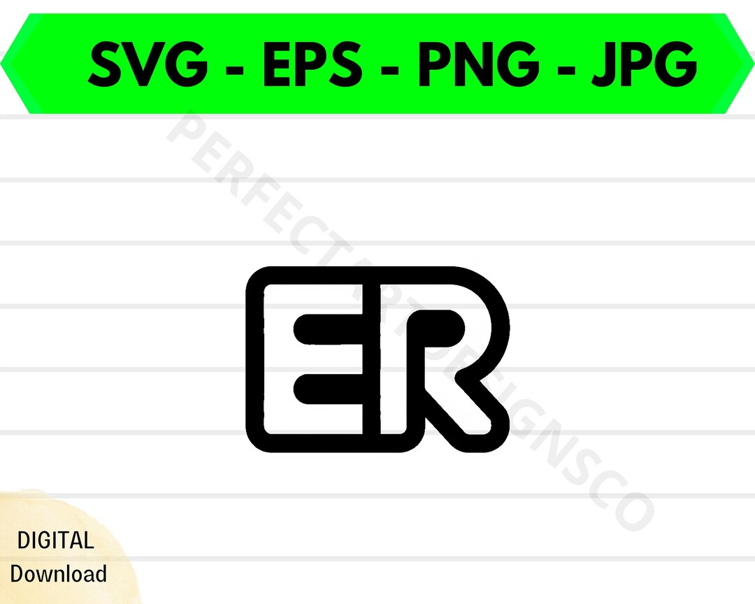 Er Svg File, Er Outline Svg, Er Clipart Svg, Er Svg Cut Files for ...