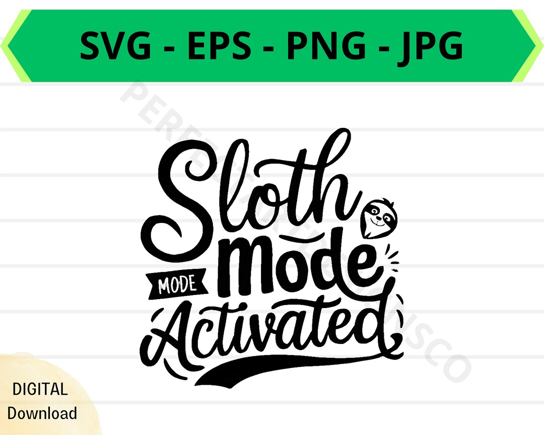 Sloth Mode Activated Svg, Animal Svg for Shirts, Svg Files for Cricut ...