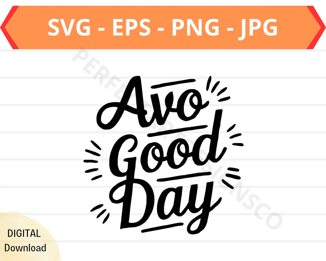 Avo Good Day Svg, Food Svg for Shirts, Svg Files for Cricut, Food Lover ...