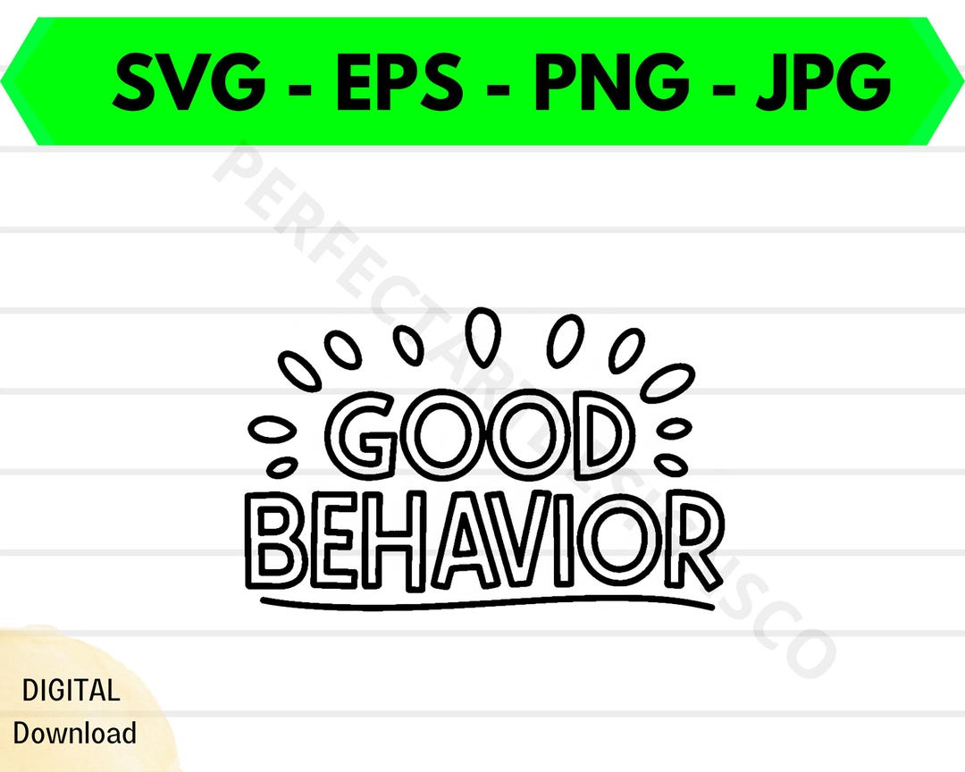 Good Behavior Svg File, Good Behavior Outline Svg, Good Behavior ...