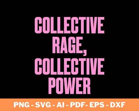 Collective Rage Collective Power SVG 1973 Prochoice Svg - Etsy