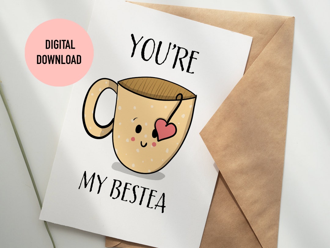 PRINTABLE CARD, Bestea, Bes-tea, Bestie Birthday Card, Valentines ...