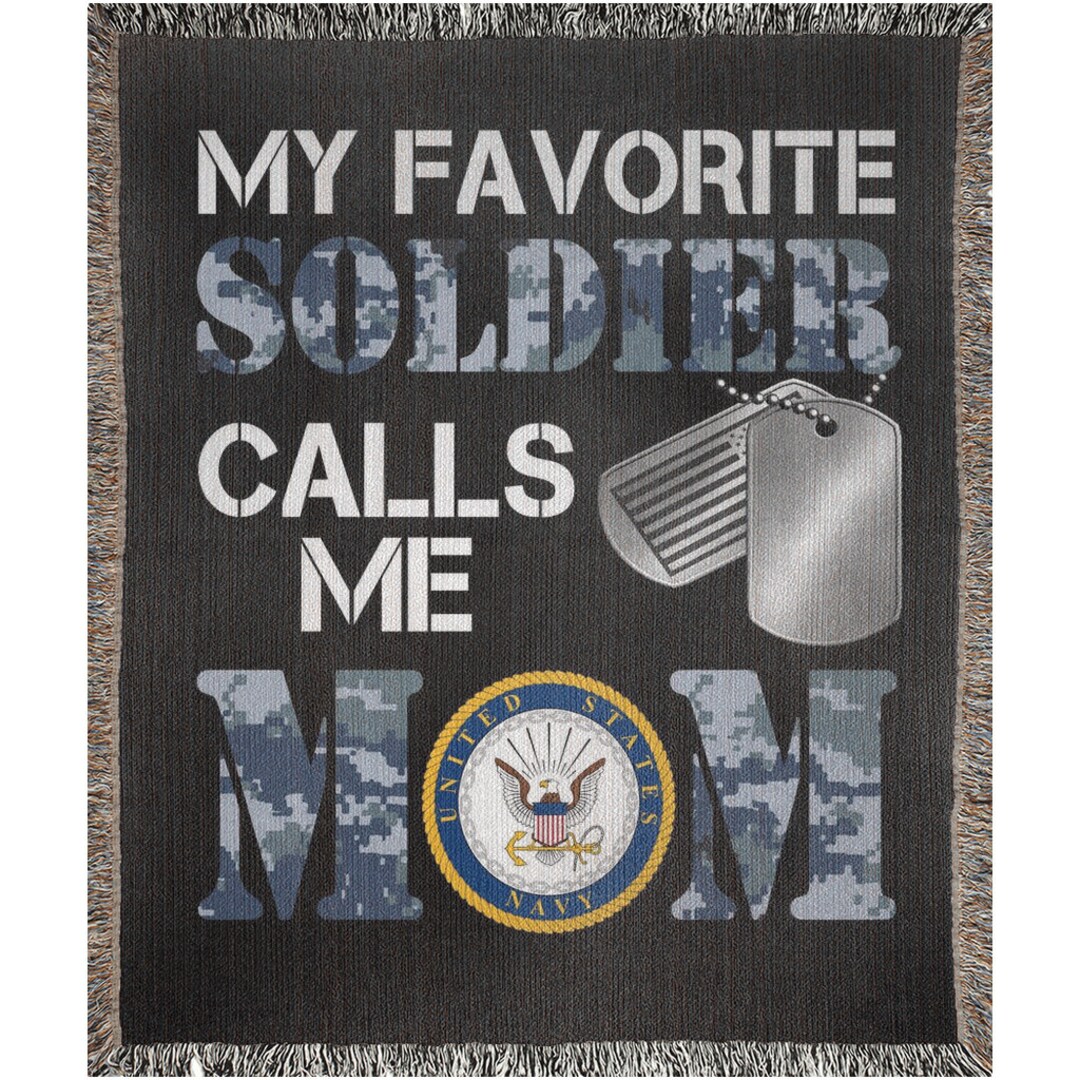 Navy Mom Woven Blanket My Favorite Soldier Calls Me Mom 3 Sizes Navy ...