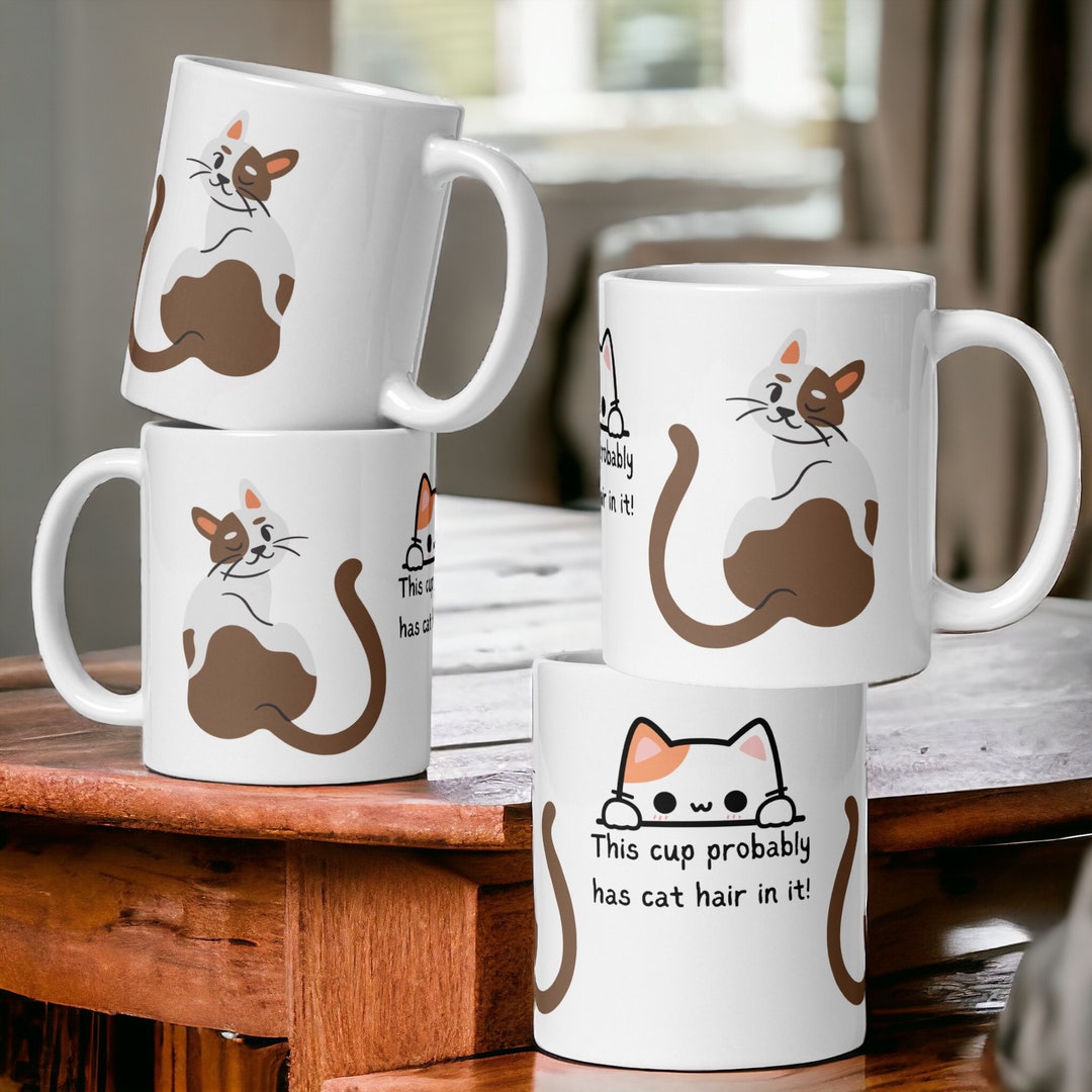 Funny Cat Hair in Your Coffee Cup Purrrfect Gift for Cat Lovers Choose ...