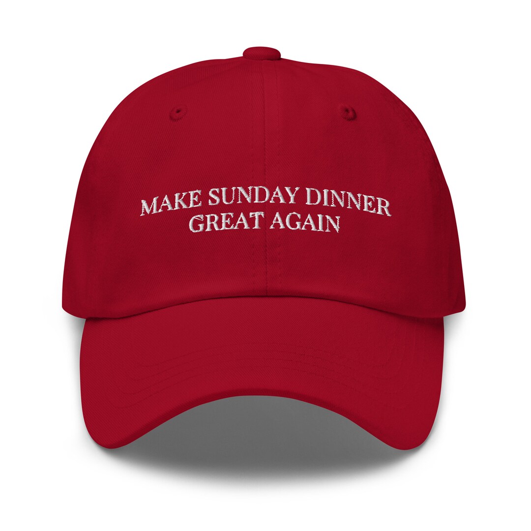 Make Sunday Dinner Great Again Embroidered Cap - Etsy