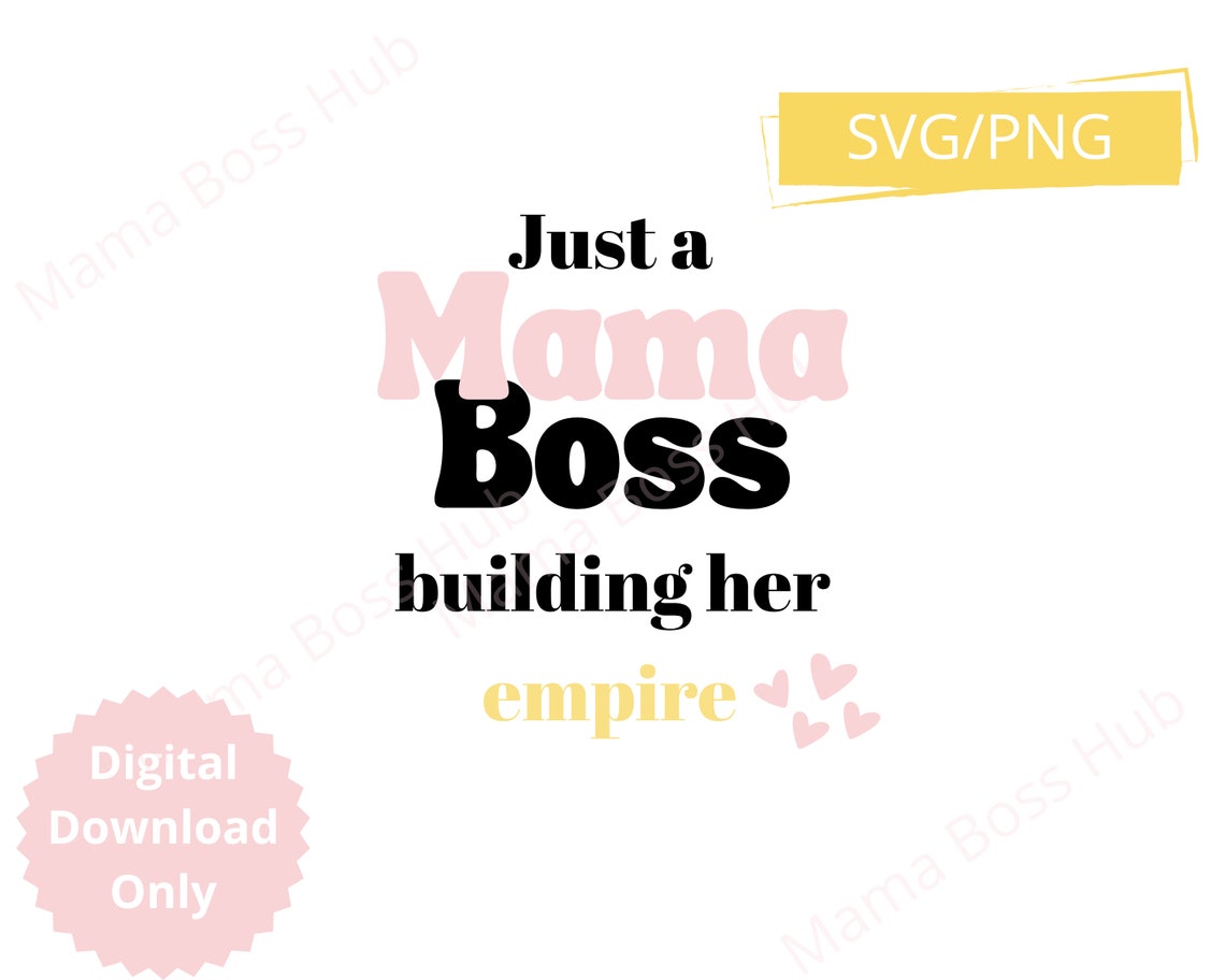 Mama Boss Building Her Empire Svg Mama Boss Png. Motivational - Etsy ...