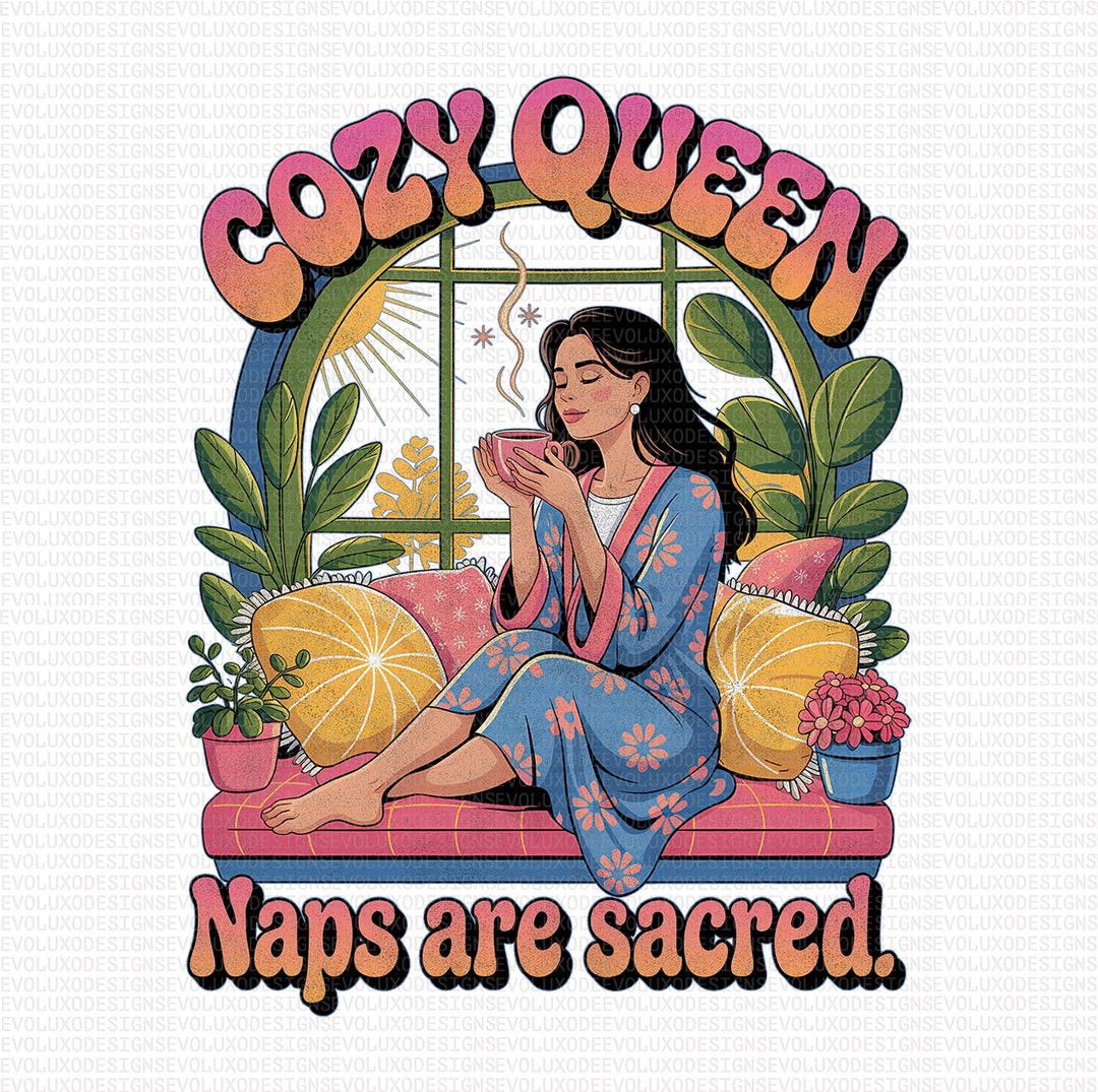 Cozy Queen Naps Are Sacred PNG - Etsy
