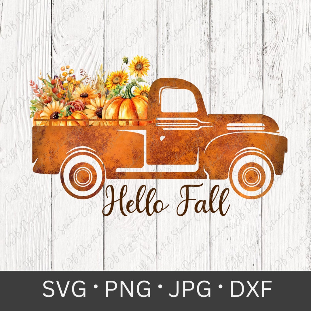 Fall Truck PNG, Pumpkin Truck PNG, Vintage Farmhouse Truck JPG, Hello ...
