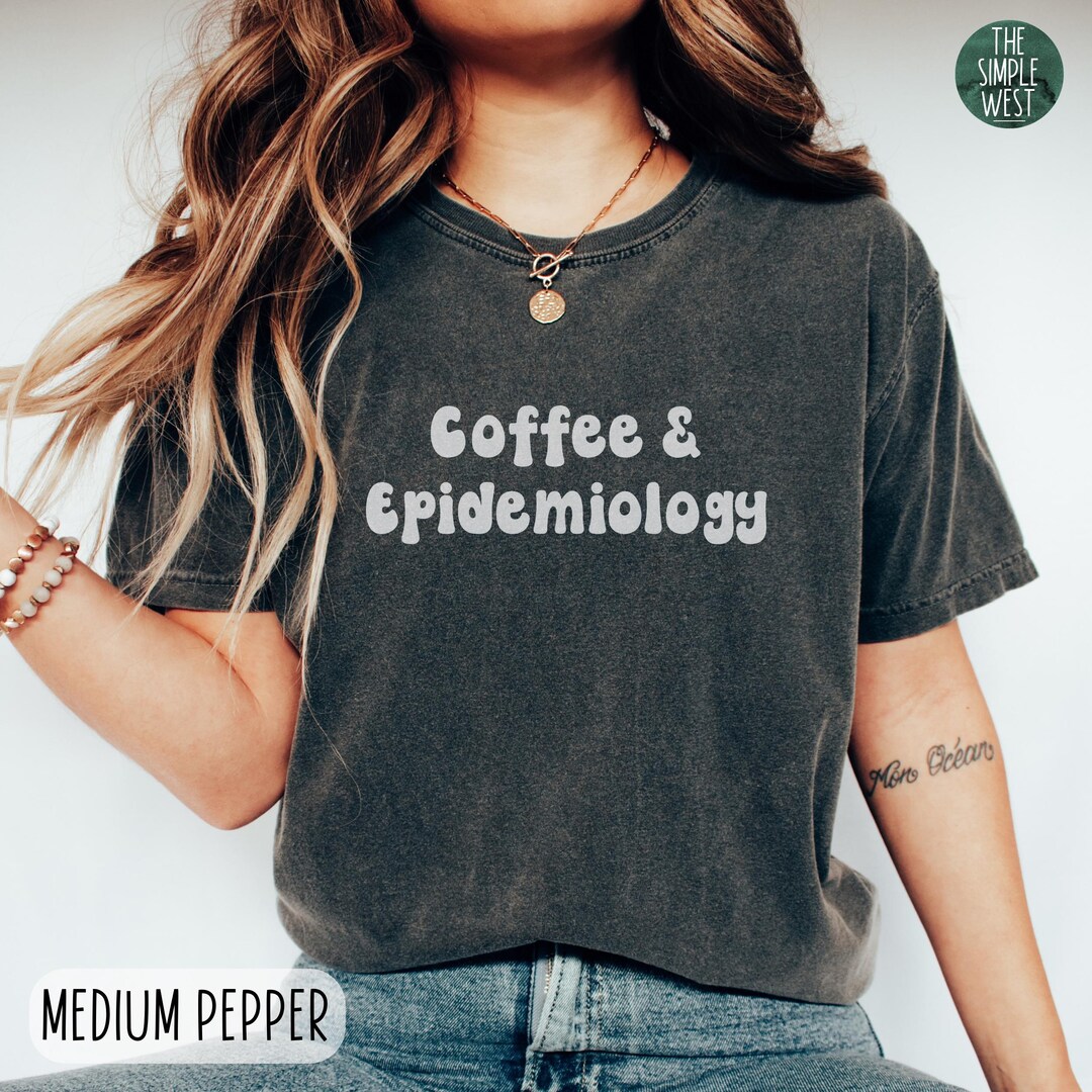 Epidemiology Comfort Colors Shirt, Future Epidemiologist Gift, Public ...